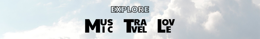 Explore MTL – Music Travel Love